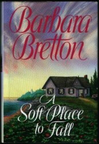 A Soft Place to Fall - Hardcover By Barbara Bretton - GOOD ...