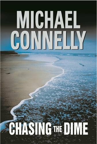 Chasing The Dime By Michael Connelly | eBay