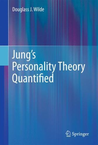 Jung's Personality Theory Quantified by Douglass J. Wilde (2011 ...