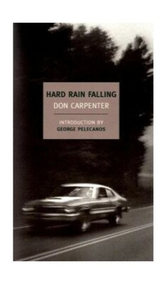 Hard Rain Falling (New York Review Books Classics) by Don Carpenter ...