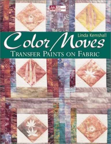Color Moves: Transfer Paints on Fabric - Paperback, by Kemshall Linda ...