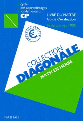 Math en herbe CP. Livre du maitre, guide d'evaluation, programmes 1995 ...