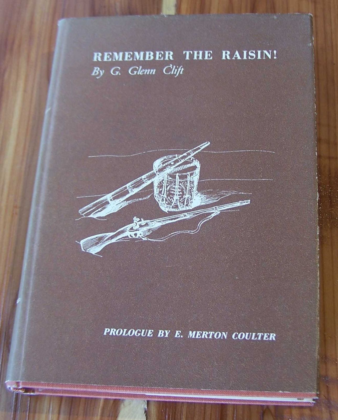 CLIFT, G. GLENN Remember the Raisin! : Kentucky and Kentuckians in the ...