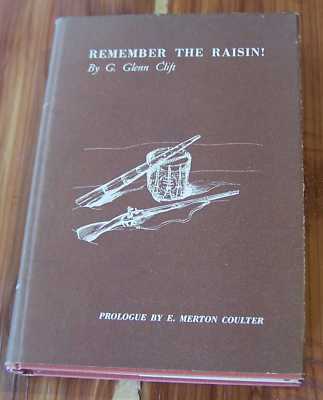 CLIFT, G. GLENN Remember the Raisin! : Kentucky and Kentuckians in the ...