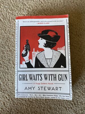 A Kopp Sisters Novel Ser.: Girl Waits with Gun by Amy Stewart (2016 ...