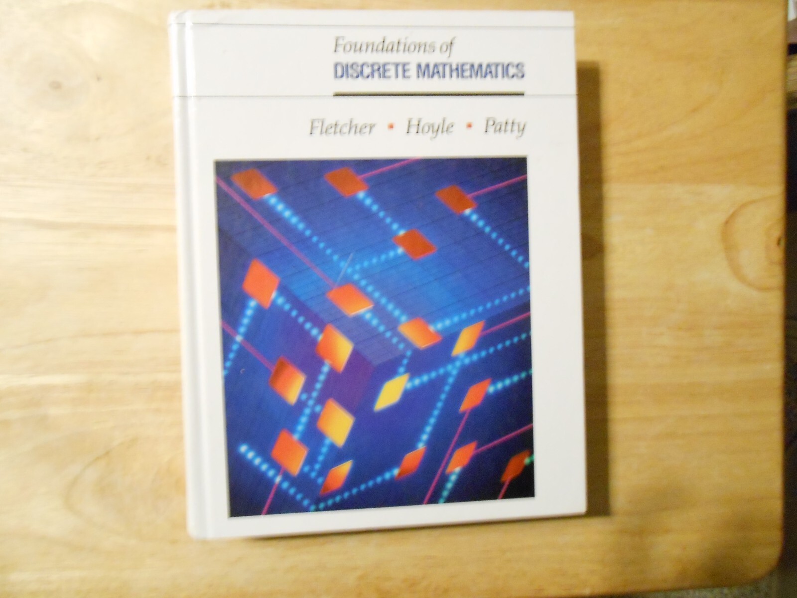 Foundations of Discrete Mathematics, Patty, C. Wayne,Hoyle, Hughes ...