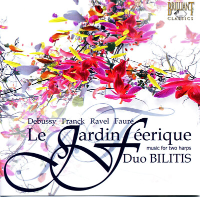 BILITIS Le Jardin Féerique Music for Two Harps DEBUSSY RAVEL FAURE ...