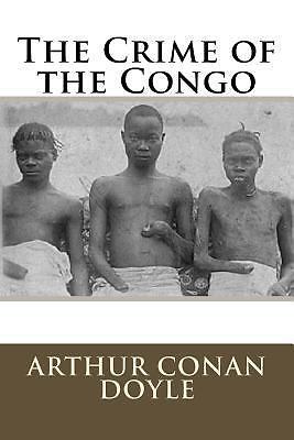 Crime of the Congo by Arthur. Conan Doyle (1909, Trade Paperback) for ...