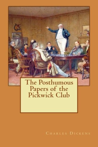 THE POSTHUMOUS PAPERS OF THE PICKWICK CLUB By Charles Dickens **BRAND ...