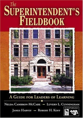 Superintendent′s Fieldbook : A Guide for Leaders of Learning by Luvern ...