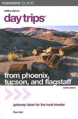 Day Trips : From Phoenix, Tucson, and Flagstaff by Pam Hait (2006 ...