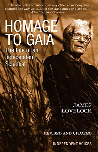 Homage to Gaia: The Life of an Independent Scientist By James Lo ...