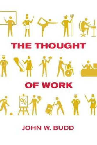 The Thought of Work by Budd, John W. 9780801477614 | eBay