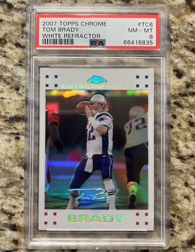 Tom Brady 2007 Topps Chrome White Refractor /869 PSA 8 NM-MT #TC6 (POP ...