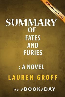 Summary of Fates and Furies : A Novel by Lauren Groff - Summary and ...