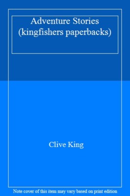 Adventure Stories (kingfishers paperbacks)-Clive King | eBay UK