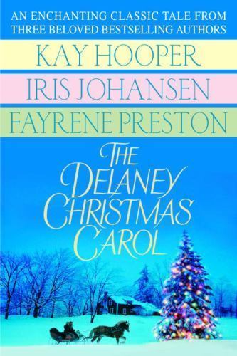 Delaney Christmas Carol by Kay Hooper, Iris Johansen and Fayrene ...