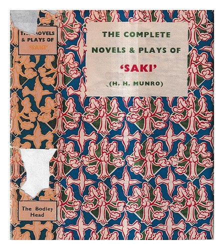 Saki (1870-1916) [AUTHOR] The novels and plays of Saki (H. H. Munro ...