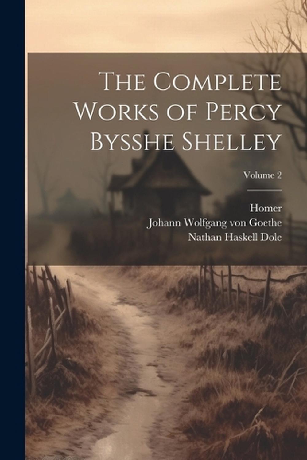 The Complete Works of Percy Bysshe Shelley; Volume 2 by Nathan Haskell ...