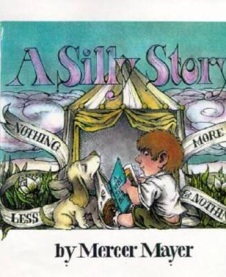 A Silly Story (Mercer Mayer Picture Books) - Hardcover By Mayer, Mercer ...