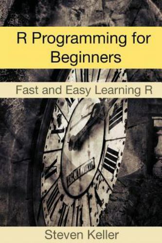 R Programming for Beginners : Fast and Easy Learning R, Paperback by ...