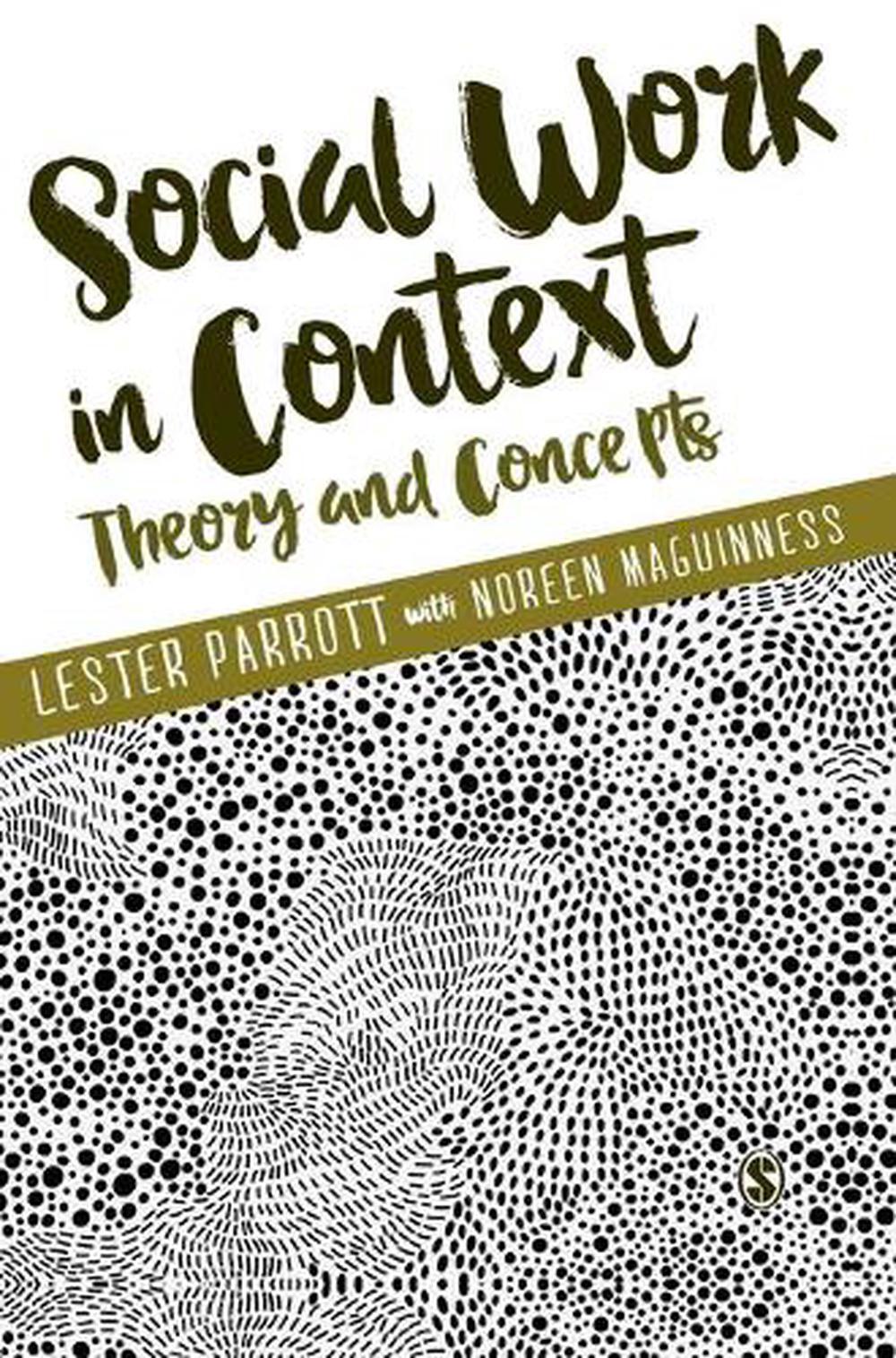 Social Work in Context: Theory and Concepts by Lester Parrott (English ...