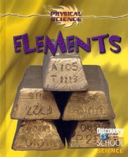 Discovery Channel School Science: Physical Science Ser.: Elements by ...