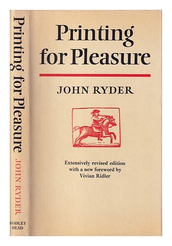 RYDER, JOHN (1917-2001) Printing for pleasure / John Ryder 1976 ...