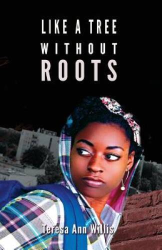 Like A Tree Without Roots - Paperback By Willis, Teresa Ann - VERY GOOD ...