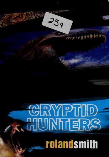 Cryptid Hunters by Roland Smith 9780439799232| eBay