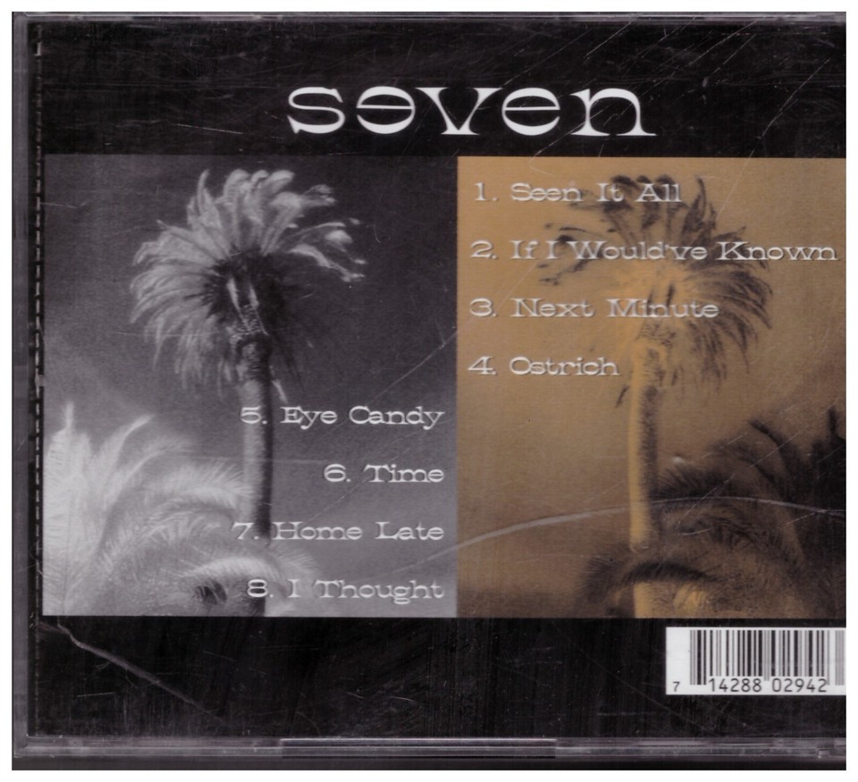 Seven - See it all ,If I would've Known,Next Minute,Eye Candy,Home Late ...