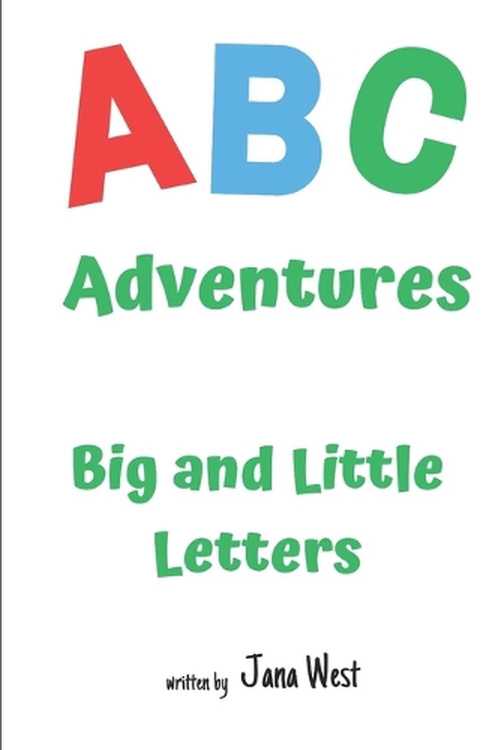 ABC Adventures: Big and Little Letters by Jana West Paperback Book | eBay