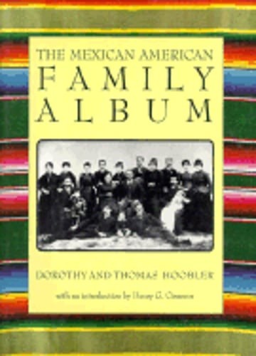 The Mexican American Family Album by Dorothy Hoobler: New 9780195094596 ...
