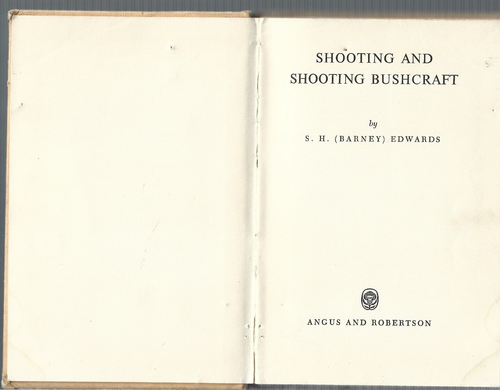 Shooting and shooting bushcraft / by S. H. (Barney) Edwards...1959 ...