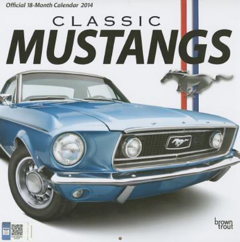 Classic Mustangs Official 18-Month Calendar by Inc Browntrout ...