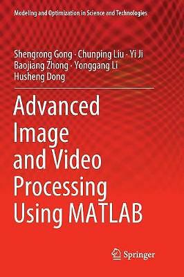 Advanced Image and Video Processing Using MATLAB by Chunping Liu ...