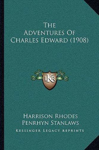 Adventures of Charles Edward by Harrison Rhodes (2010, Trade Paperback ...