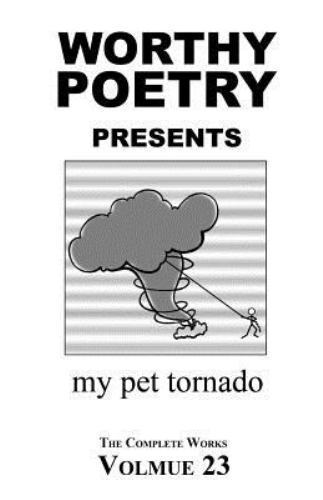 WORTHY POETRY: My Pet Tornado by Michael Worthy (2016, Trade Paperback ...