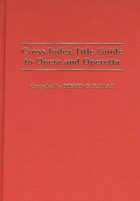 Cross Index Title Guide To Opera And Operetta 9780313256226| eBay