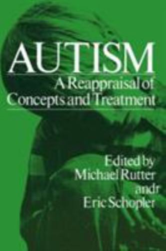 Child Behavior and Development Ser.: Autism : A Reappraisal of Concepts ...