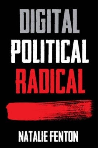 Digital, Political, Radical by Natalie Fenton (Paperback, 2016) for ...