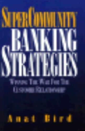 Supercommunity Bank Strategies : Taking the Next Steps Toward Market ...