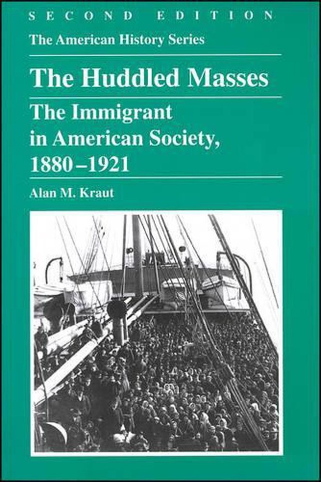 The Huddled Masses: The Immigrant in American Society, 1880-1921 by ...