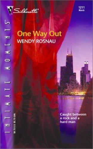 One Way Out (Silhouette Intimate Moments No. 1211) by Wendy Rosnau ...