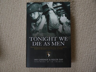 TONIGHT WE DIE AS MEN SIGNED 101st AIRBORNE BILL GALBRAITH ED SHAMES ...
