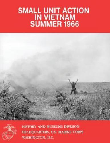 Small Unit Action in Vietnam, Summer 1966 by Francis West Jr.,USMCR ...