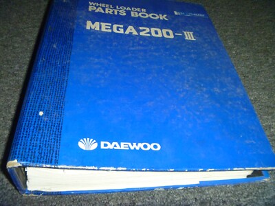 Dae Woo MEGA200-III Wheel Loader Replacement Parts Catalog Manual Book ...