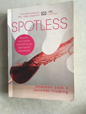 Spotless Room-by-room Solutions To Domestic Disasters By Shannon Lush ...