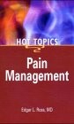 PAIN MANAGEMENT - HOT TOPICS By Ross Edgar L. Md *Excellent Condition ...
