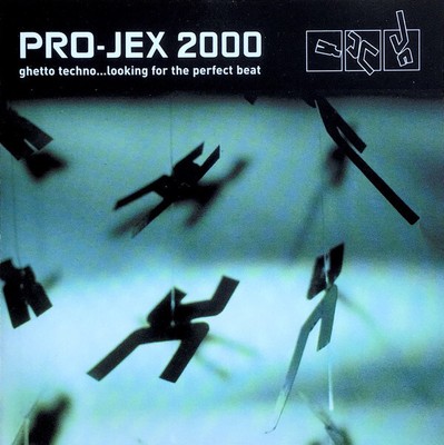 Pro-Jex 2000 - Ghetto Techno... Looking For The Perfect Beat, Various ...